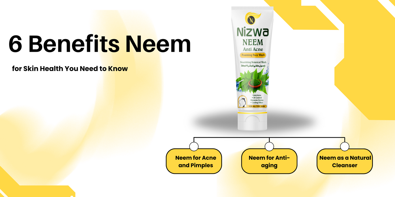 6 Benefits Neem for Skin Health You Need to Know – Nizwa International